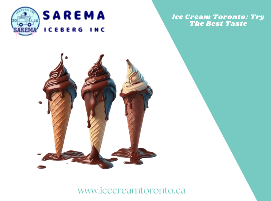 Best Ice Cream in Toronto - Sarema Iceberg INC - Ice Cream Trucks in ...